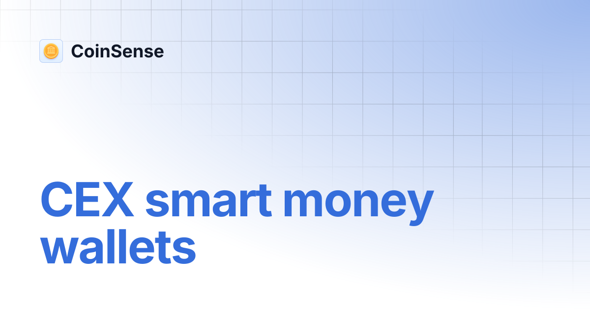 CEX smart money wallets | CoinSense